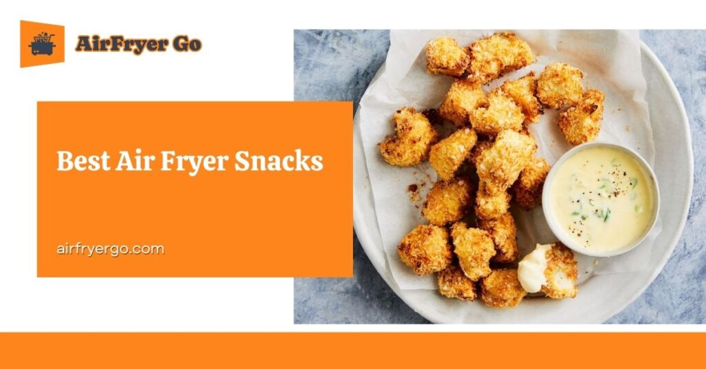 10+ Best Air Fryer Snacks for Quick and Healthy That You’ll Love %10 ...