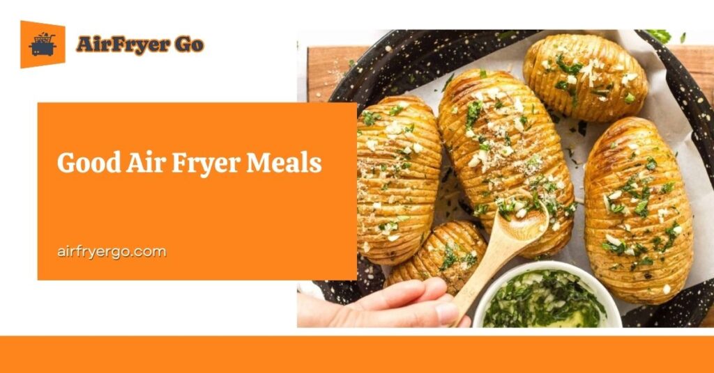 Top 10 Good Air Fryer Meals for Quick, Healthy & Delicious